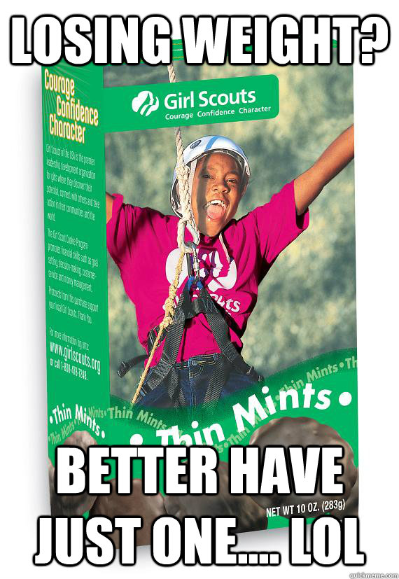 losing weight? better have just one.... lol - scumbag thin mints - quickmeme