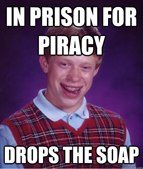 in prison for piracy drops the soap - Misc - quickmeme