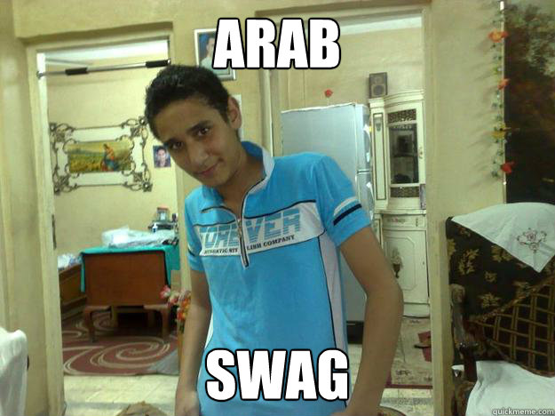Arab Swag - Misc - quickmeme