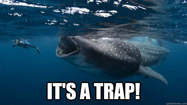 IT's a trap! - Misc - quickmeme