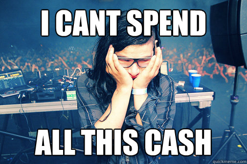 I CANT SPEND ALL THIS CASH - Skrillexguiz - quickmeme