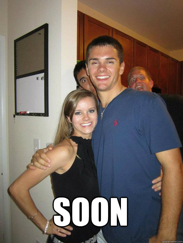 soon - Misc - quickmeme