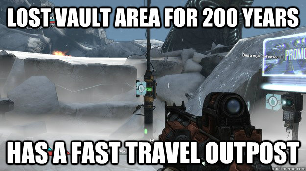 Lost Vault area for 200 years Has a fast travel outpost - borderlands logic - quickmeme