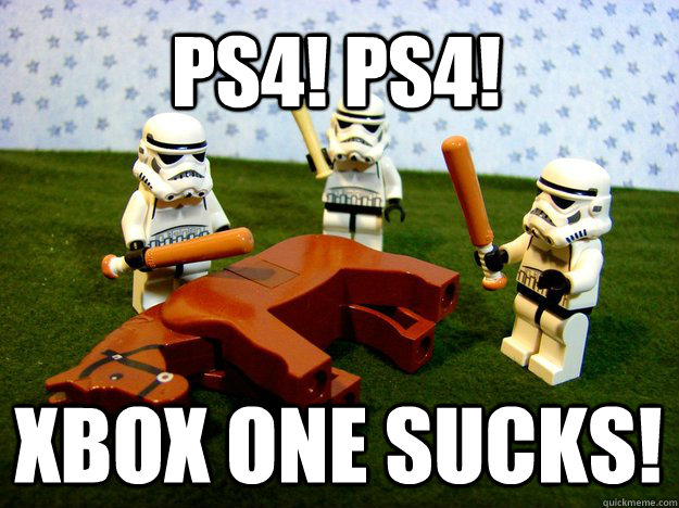 PS4! PS4! XBox one sucks! - Misc - quickmeme