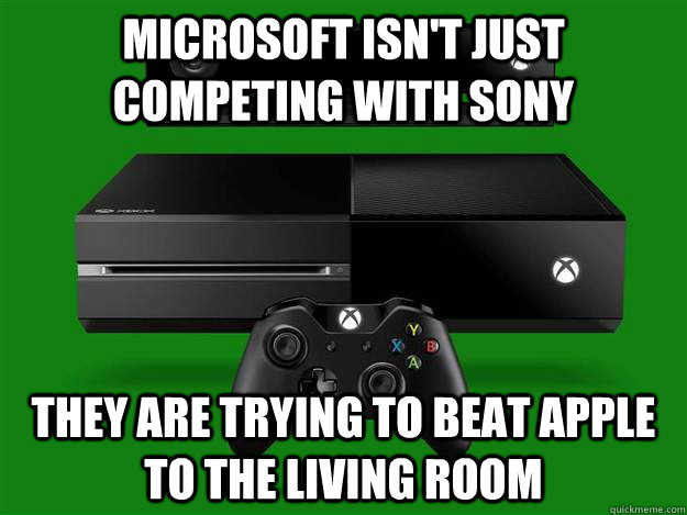 Microsoft isn't just competing with Sony They are trying to beat Apple to the living room - Misc ...