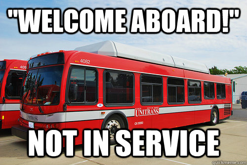 "Welcome Aboard!" Not in service - Misc - quickmeme