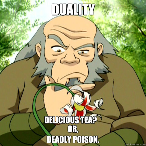 delicious tea? or, deadly poison. duality - iroh dont give fuck - quickmeme