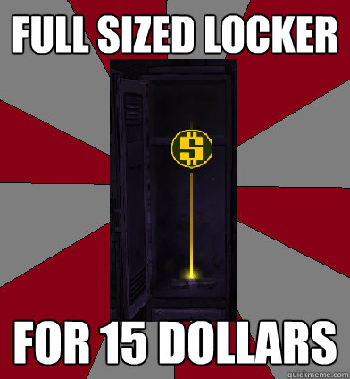 Full sized locker for 15 dollars - Bandit logic - quickmeme