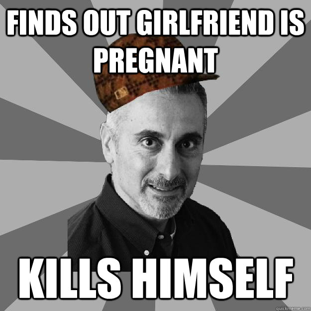 Finds Out Girlfriend Is Pregnant Kills Himself Misc Quickmeme