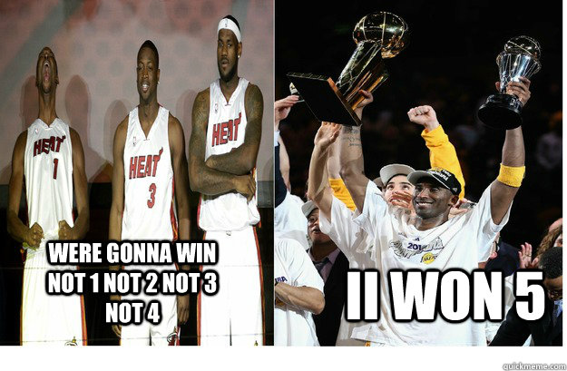 Yo Kobe you jealous? Nah. Lebron You jealous? - Kobe Lebron big 3 - quickmeme