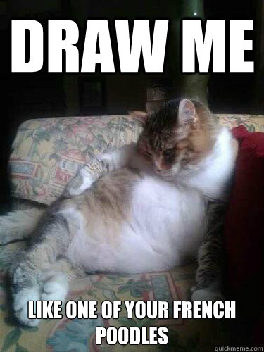 Draw me Like one of your french poodles - Misc - quickmeme