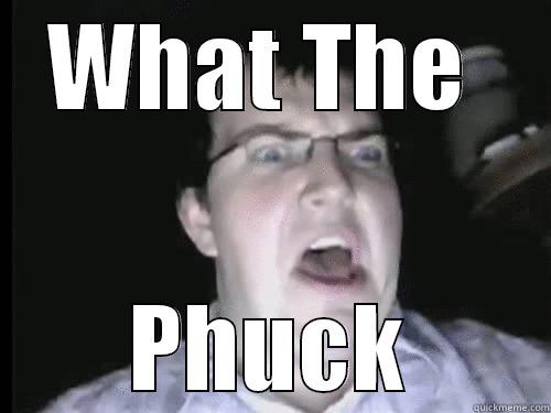 What The Phuck - quickmeme