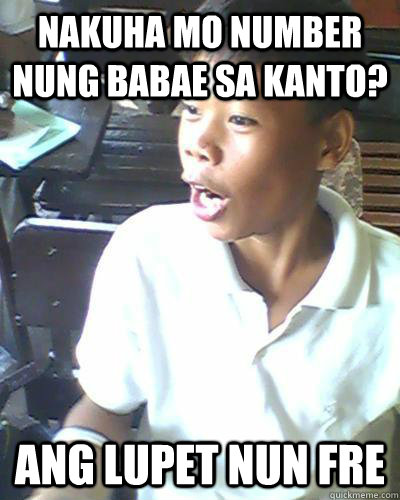 Nakuha mo number nung babae sa kanto? ang Lupet nun fre - Misc - quickmeme