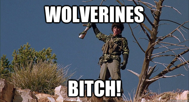 Wolverines Bitch! - Misc - quickmeme