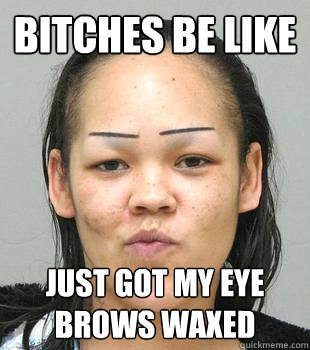 Messes Up Eyebrows memes | quickmeme