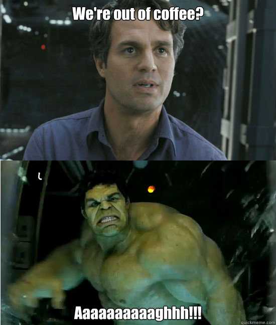 Hulk Coffee memes | quickmeme