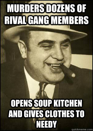 Murders dozens of rival gang members Opens soup kitchen and gives clothes to needy - Good Guy ...