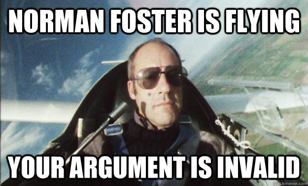NORMAN FOSTER FLYING memes | quickmeme