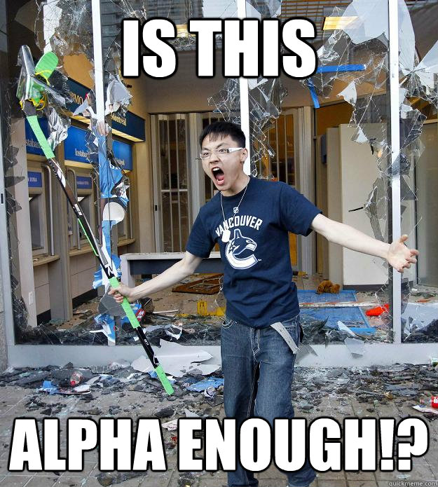 Is This Alpha enough!? - Misc - quickmeme