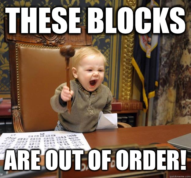 These blocks Are out of order! - Misc - quickmeme