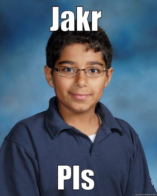 Jakr Pls - quickmeme