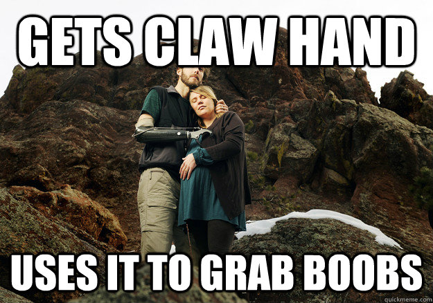 GETS CLAW HAND USES IT TO GRAB BOOBS - Misc - quickmeme