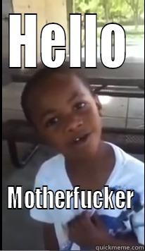 Hello Motherfucker - quickmeme