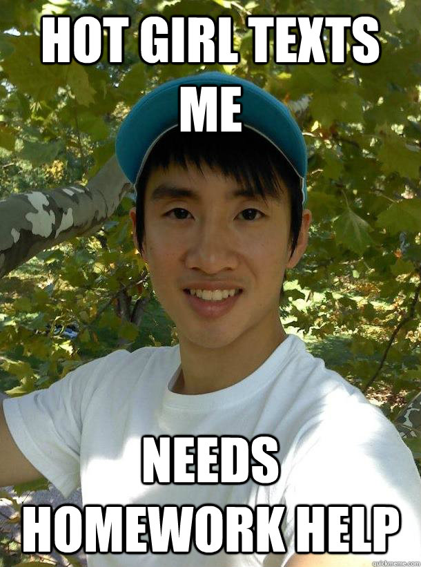hot girl texts me needs homework help - friendzone jeff - quickmeme