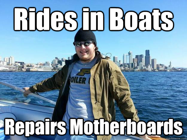 Rides in Boats Repairs Motherboards - Misc - quickmeme