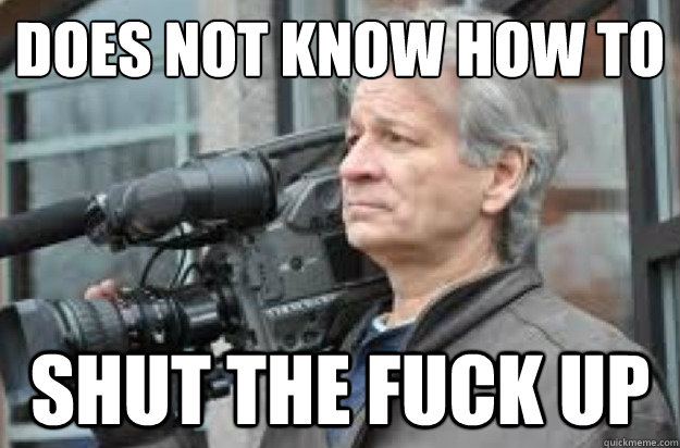 does not know how to shut the fuck up - Misc - quickmeme