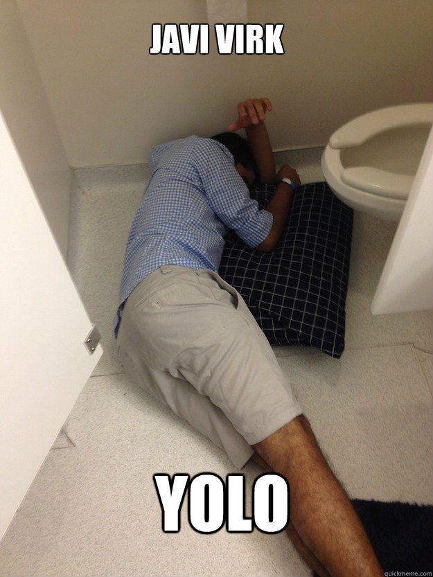 Javi Virk YOLO - javi virk - quickmeme