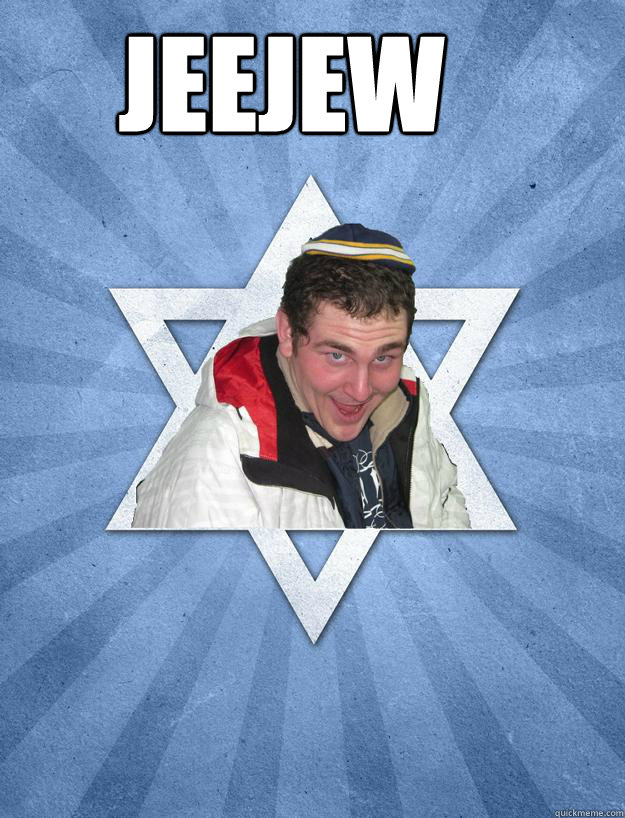 jeejew - Obviously Jewish Jesse - quickmeme