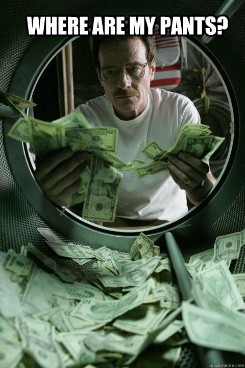 Where are my pants? - Walt... - quickmeme