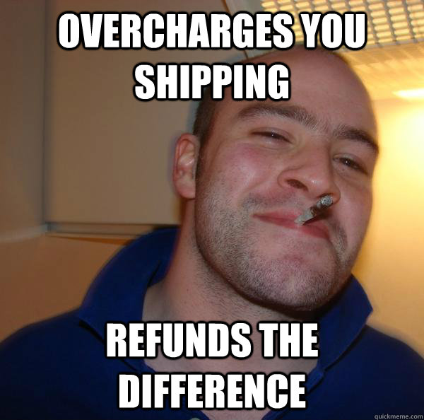 Overcharges you shipping Refunds the difference - Misc - quickmeme