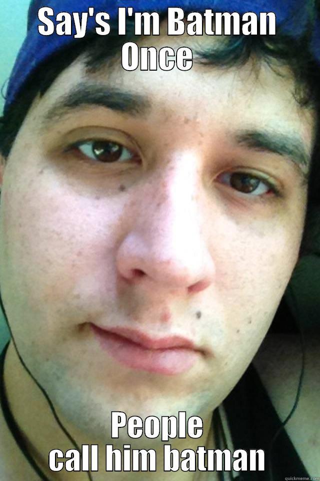 says im batman - quickmeme