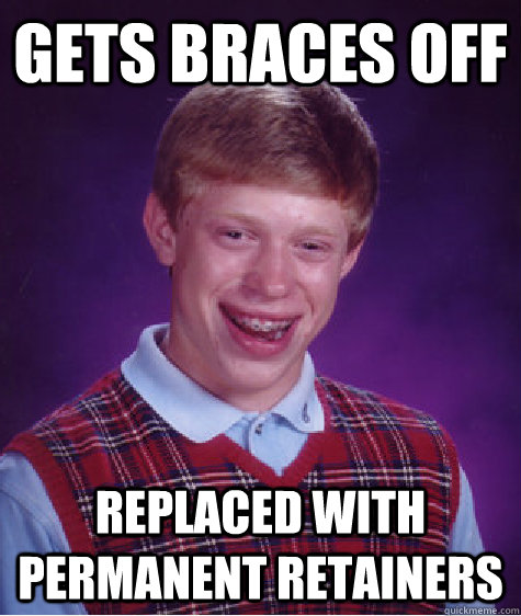 Gets braces off replaced with permanent retainers - BLB car - quickmeme