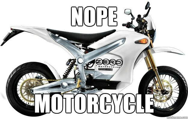 Nope Motorcycle - Misc - quickmeme