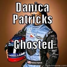 Danica Patricks ghosted - quickmeme