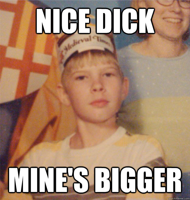 Nice dick Mine's bigger - Pretentious Tyler - quickmeme