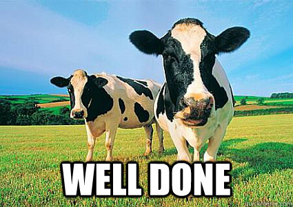 WELL DONE - Cows of approval - quickmeme