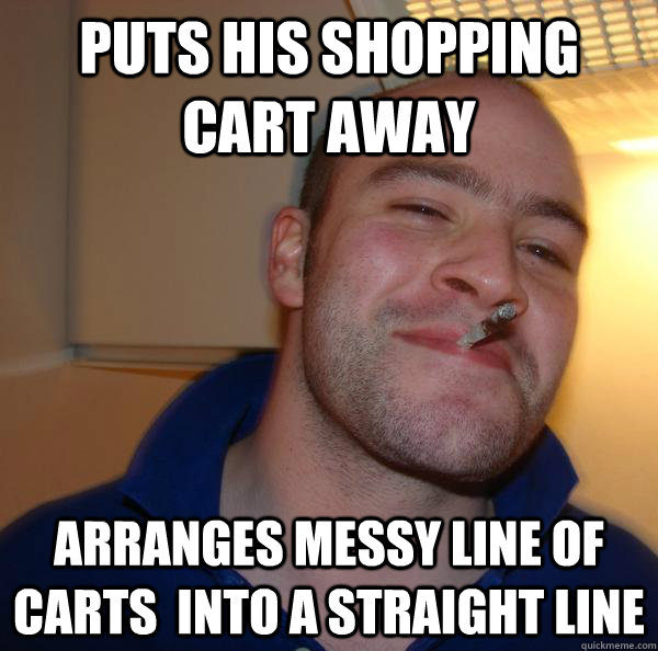 Puts his shopping cart away arranges messy line of carts into a straight line - Misc - quickmeme