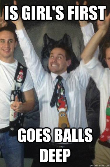 Is girl's first goes balls deep - Too Far Turner - quickmeme