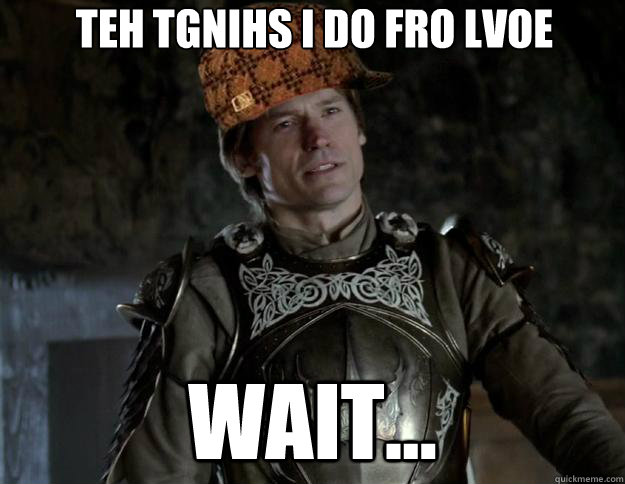 Scumbag Jamie Lannister memes | quickmeme