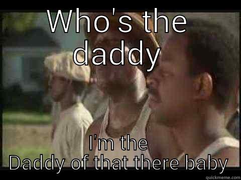 Are You The Daddy - quickmeme
