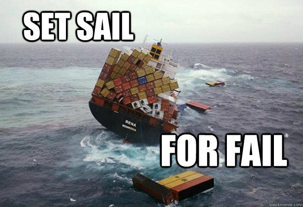 Set Sail For Fail - Misc - quickmeme