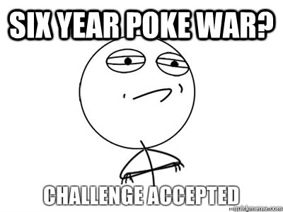 Six year poke war? - dance battle challenge accepted - quickmeme
