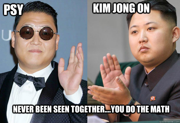 PSY KIM JONG ON NEVER BEEN SEEN TOGETHER....YOU DO THE MATH - psykju - quickmeme