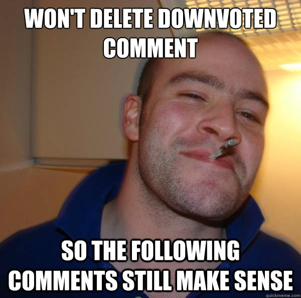 Won't delete downvoted comment so the following comments still make sense - Misc - quickmeme