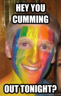 Hey you cumming out tonight? - Unintentionally Gay Frat Boy - quickmeme