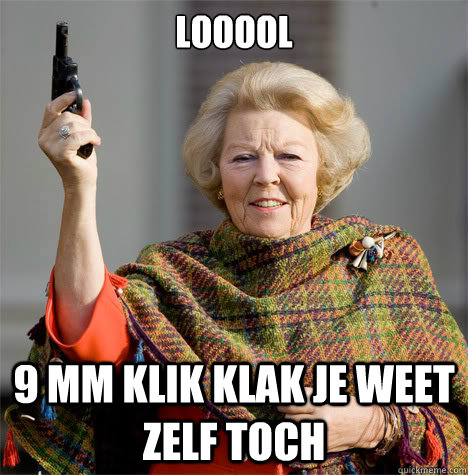 looool 9 mm klik klak je weet zelf toch - beatrix power - quickmeme